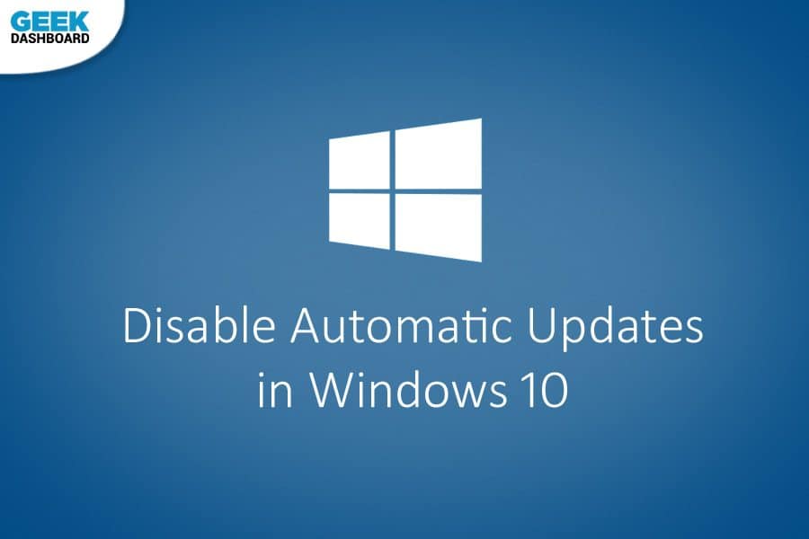 How To Disable Or Turn Off Automatic Updates In Windows 10