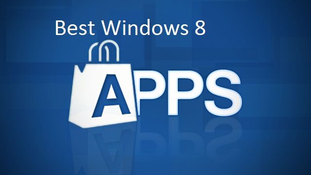10 Best Windows 8 Apps you should install on your Computer