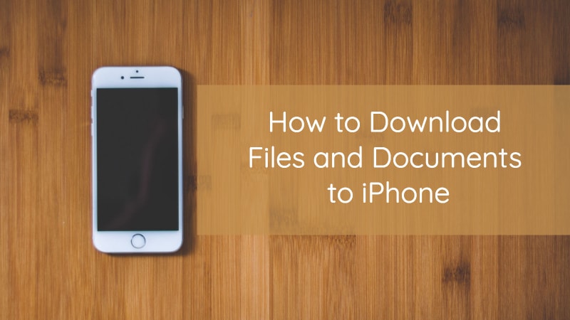 How to Download Files and Documents to iPhone