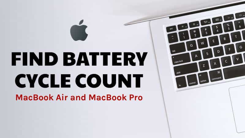 How to Find Battery Cycle Count of Your MacBook Pro or MacBook Air