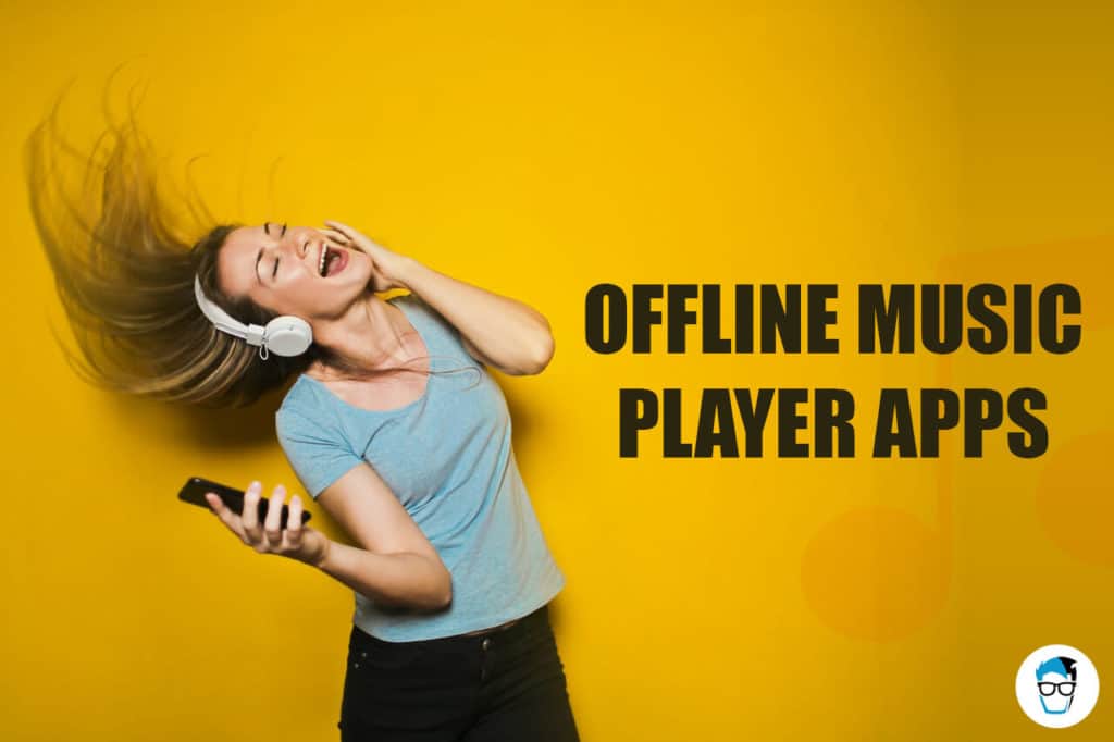 10 Best Offline Music Apps to Listen Songs Without Internet and WiFi 10 Best Offline Music Apps to Listen Songs Without Internet and WiFi