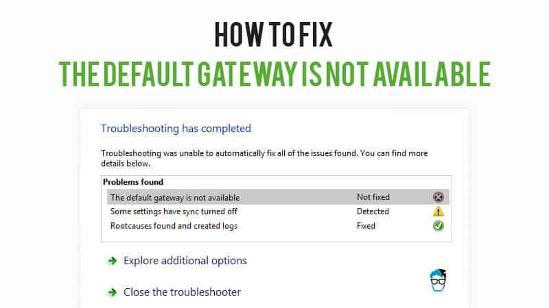 How to Fix "The Default Gateway is Not Available" Error in Windows PC