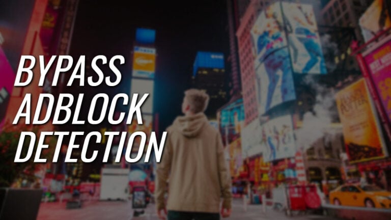 How to Bypass AdBlock Detection on Any Website Effectively