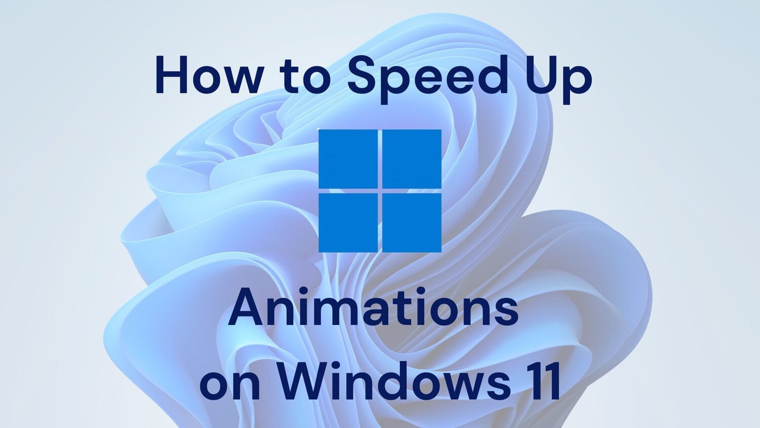 Speed Up Animations on Windows 11: 4 Methods to Improve Performance