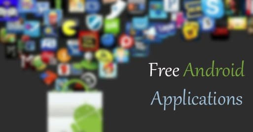 Top 7 Must Have Free Android Apps for You Top 7 Must Have Free Android Apps for You